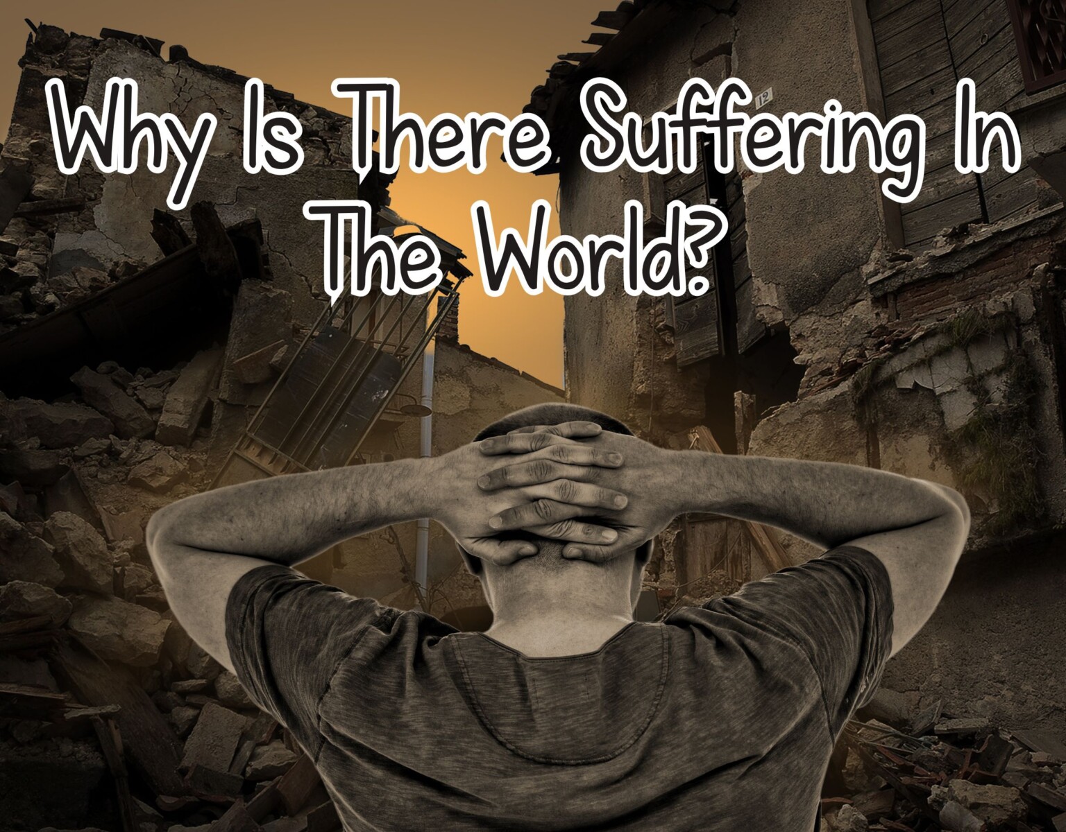 Why Is There Suffering In The World? - Plans With Jesus
